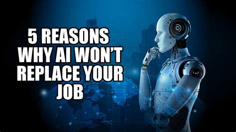 5 Reasons Why AI Won T Replace Your Job YouTube