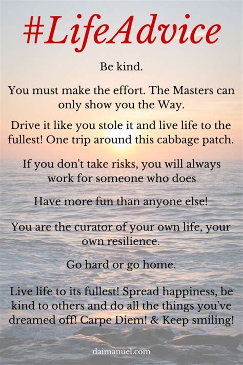 The Single Greatest Piece Of Life Advice I Ve Been Given Is Life