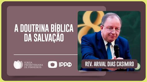 O QUE FAZER PARA SER SALVO Rev Arival Dias Casimiro IPP YouTube