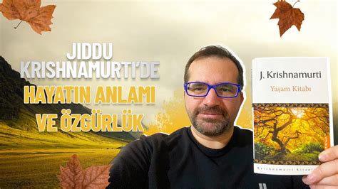 JİDDU KRİSHNAMURTİDE HAYATIN ANLAMI VE ÖZGÜRLÜK YouTube