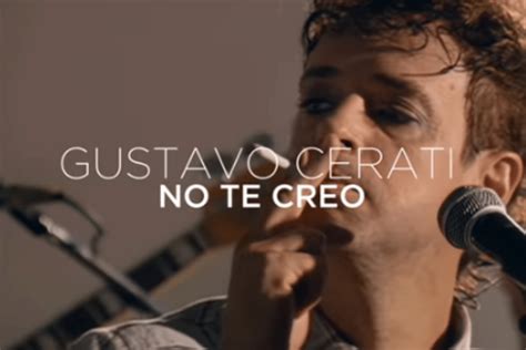Revelan video inédito de Gustavo Cerati para el tema No te creo