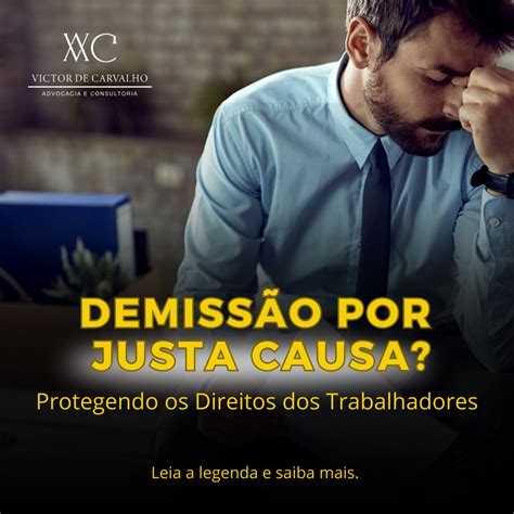 Demiss O Por Justa Causa Protegendo Os Direitos Dos Trabalhadores