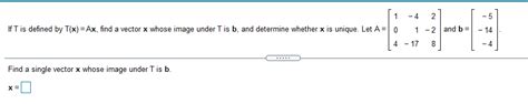 solved 1 4 5 if t is defined by t x ax find a vector x