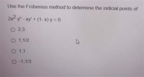 solved use the frobenius method to determine the indicial