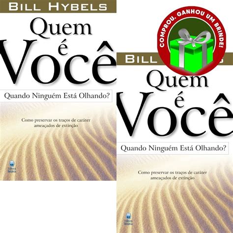 Combo 2 Livros Quem é Você Quando Ninguém Está Olhando Bill Hybels