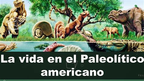 La vida en el Paleolítico Americano Resumen de la época Talayots