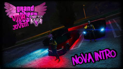 Gta V Vida De Jovem Nova Intro Do Vida De Jovem Youtube