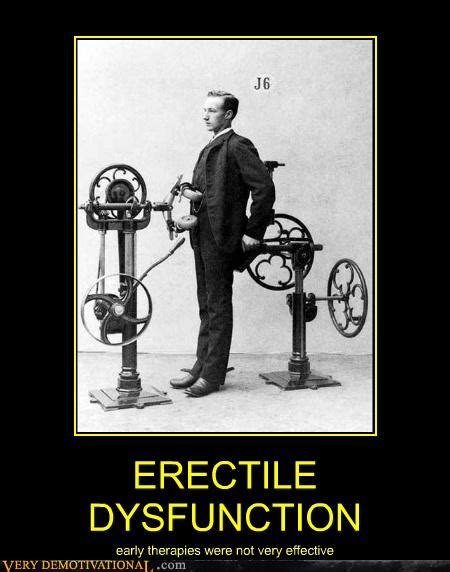 Erectile Dysfunction Very Demotivational Demotivational Posters
