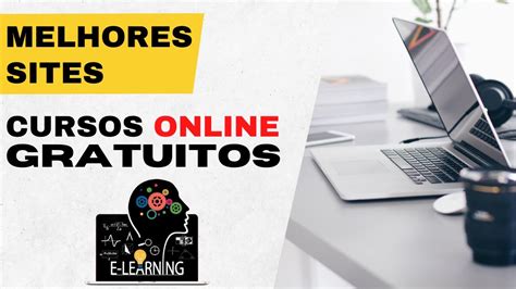 5 Melhores Sites Para Fazer Cursos Online Gratuitos Certificado