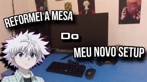Reformei A MESA Do Meu Novo Setup GAMER YouTube