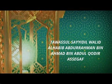 TAWASUL SAYIDIL WALID AL HABIB ABDURRAHMAN BIN AHMAD BIN ABDUL QODIR
