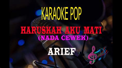 Karaoke Haruskah Aku Mati Nada Cewek Arief Karaoke Lirik Tanpa Vocal