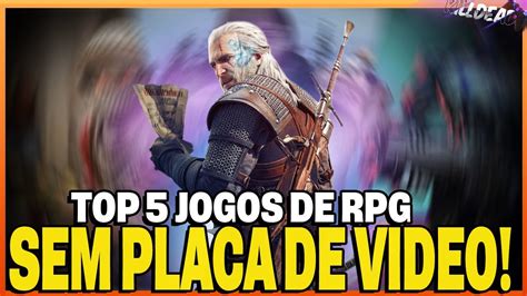 Incr Veis Jogos De Rpg Que Rodam Em Qualquer Pc Pc Fraco