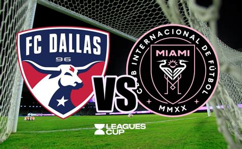 Leagues Cup Dónde ver el FC Dallas vs Inter Miami en VIVO