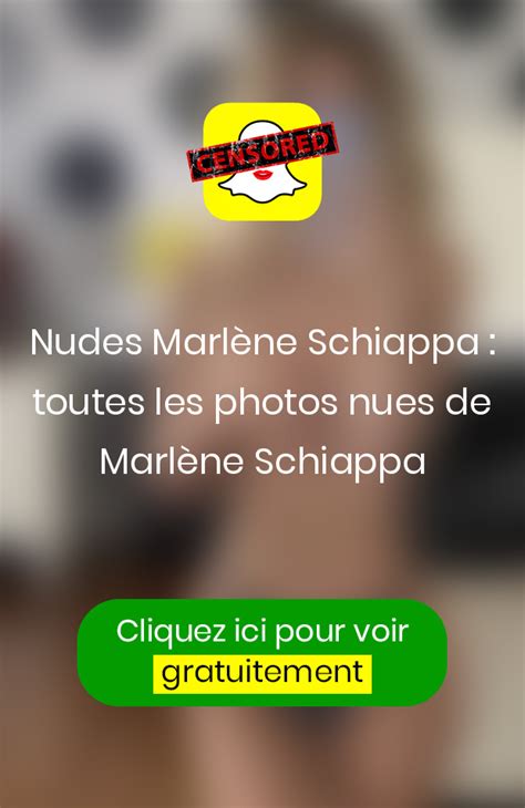 Nudes Marl Ne Schiappa Toutes Les Photos Nues De Marl Ne Schiappa