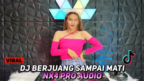 DJ FUNKOT VIRAL TIKTOK BERJUANG SAMPAI MATI NX4 PRO AUDIO YouTube