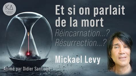 Et Si On Parlait De La Mort Avec Mikael Levy YouTube