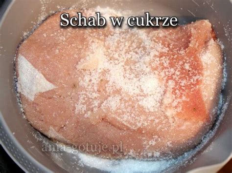 Schab W Cukrze Ania Gotuje Przepisy Kulinarne