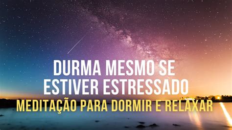 Durma Mesmo Se Estiver Estressado Durma Profundamente E Acorde Feliz