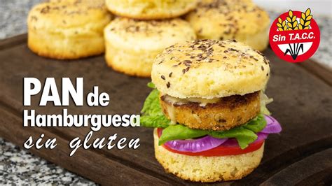 PAN DE HAMBURGUESA SIN GLUTEN Super LIVIANO Y ESPONJOSO YouTube