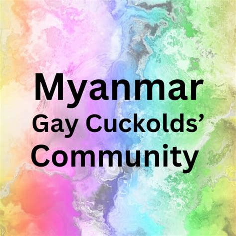 Myanmar Gay Cuckolds Community Mgcc