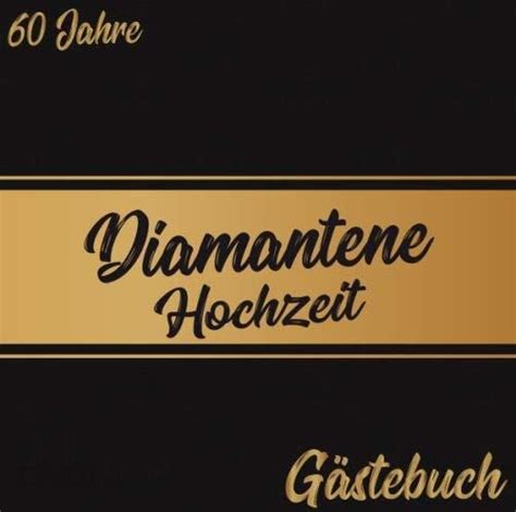 Diamantene Hochzeit Gästebuch 60 Jahre Diamantene Hochzeit 60 Jahre