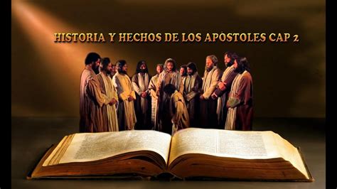 HISTORIA DE LOS APÓSTOLES HECHOS CAP 2 YouTube