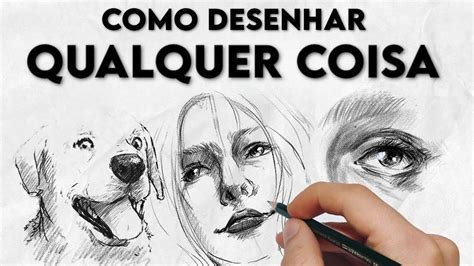 Passo A Passo Como Desenhar Qualquer Coisa Youtube