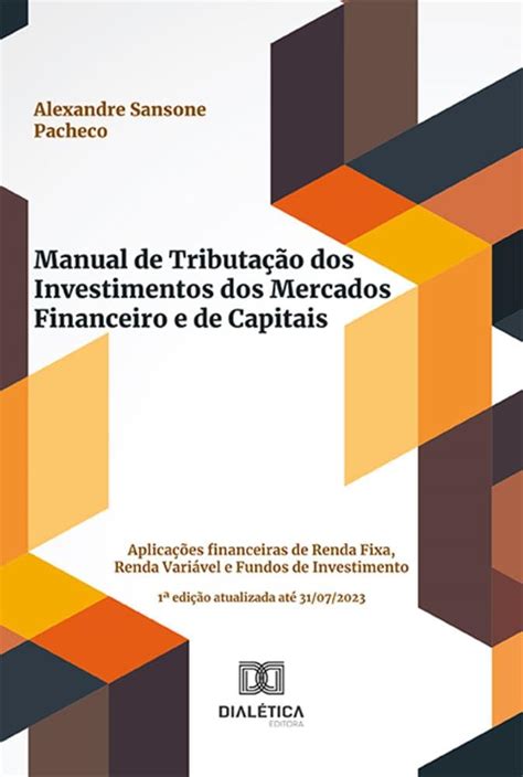 Manual de Tributação dos Investimentos dos Mercados Financeiro e de