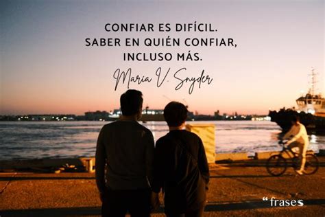 Descubrir 68 Imagen Frases De Amor Para Confiar Abzlocal Mx