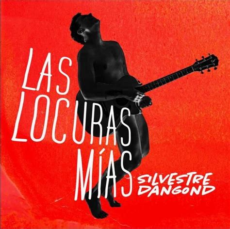 Las Locuras M As Lbum De Silvestre Dangond Letras