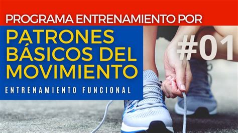 Programa de Entrenamiento por Patrones Básicos del Movimiento YouTube