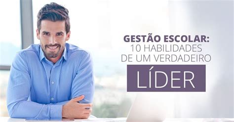 Gestão escolar 10 habilidades do gestor escolar
