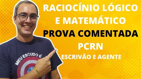 PROVA DE RACIOCÍNIO LÓGICO E MATEMÁTICO COMENTADA ESCRIVÃO E AGENTE