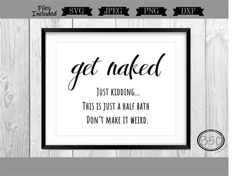Get Naked Svg Half Bath Home Decor Svg Dxf Png Etsy
