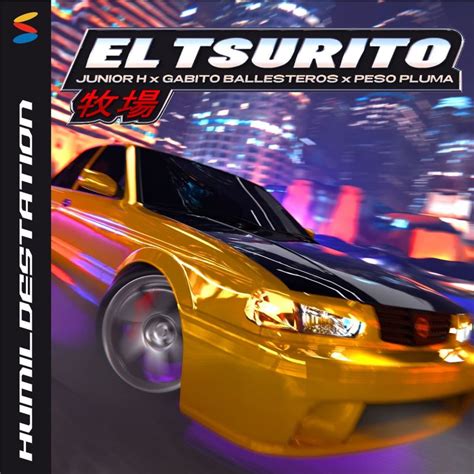 Letra De El Tsurito De Junior H Feat Peso Pluma Gabito Ballesteros