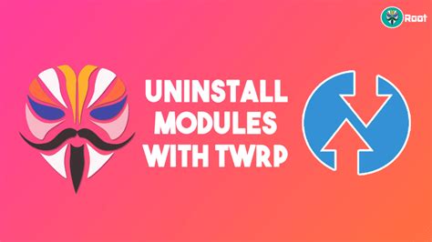 How To Uninstall Magisk Module Using TWRP Recovery MagiskRoot