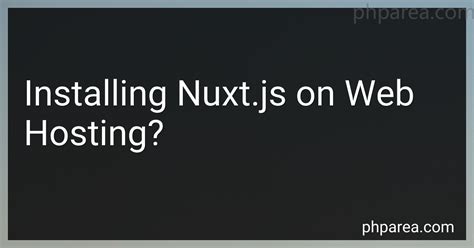 installing nuxt js on web hosting in 2024