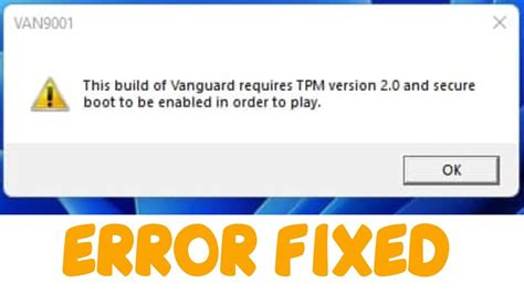 this build of vanguard requires tpm version 2 0 and secure boot to be enabled valorant van9001