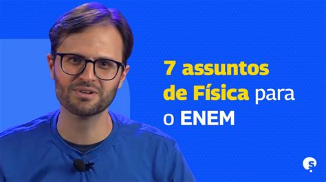 7 ASSUNTOS DE FÍSICA QUE MAIS CAEM NO ENEM YouTube
