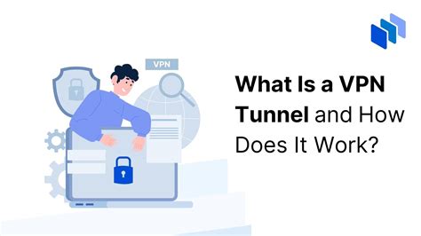 VPN Tunnel Definition Guide To How They Work