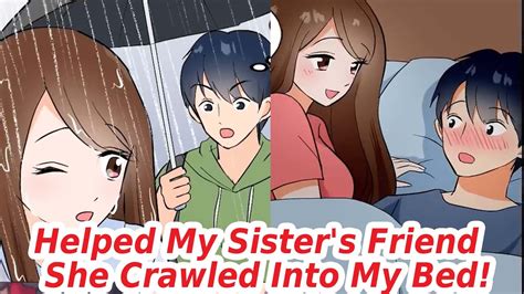 Manga Dub Helped My Sisters Best Friend And She Crawled Into My Bed Romcom Youtube