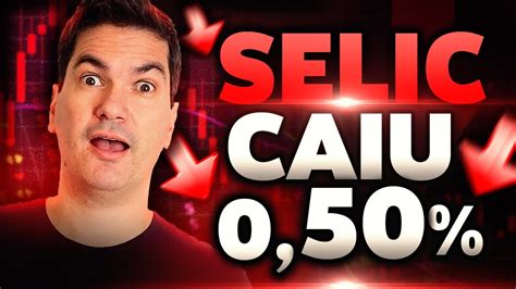 A TAXA SELIC CAIU para 13 25 O que fazer suas AÇÕES e seus