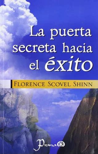 La Puerta Secreta Hacia El Éxito Florence Scovel Shinn