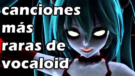 Las Canciones más raras y terroríficas de Vocaloid Parte 1 YouTube