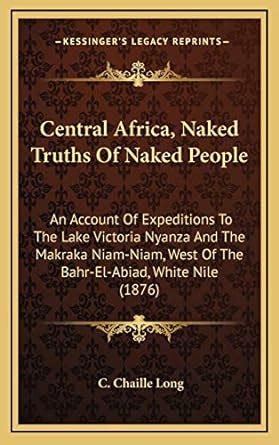 Buy Central Africa Naked Truths Of Naked People An Account Of