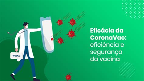 Efic Cia Coronavac Efici Ncia E Seguran A Da Vacina Vacinas