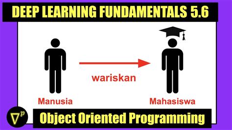 s5e6 belajar class dan object oriented programming di python deep learning fundamentals