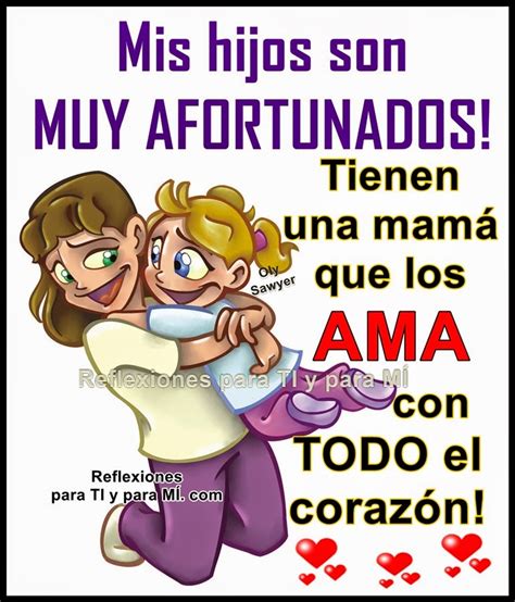 Reflexiones para TI y para MÍ Mis hijos son MUY AFORTUNADOS