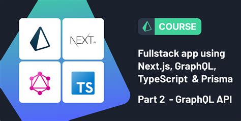 fullstack app with typescript next js prisma and graphql graphql api